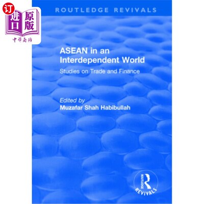 海外直订ASEAN in an Interdependent World: Studies in an Interdependent World 相互依存的世界中的东盟:相互依存的世界