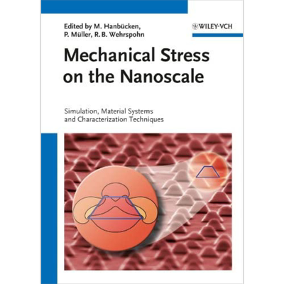 现货 纳米尺度的机械应力 模拟 材料系统和表征技术 英文原版 Mechanical Stress On The Nanoscale M Hanbucken【中商原版】