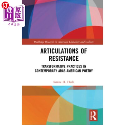 海外直订Articulations of Resistance: Transformative Practices in Contemporary Arab-Ameri 抵抗的表达:当代阿拉伯裔美