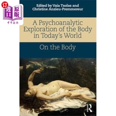 海外直订Psychoanalytic Exploration of the Body in Today'... 当今世界对身体的精神分析探索