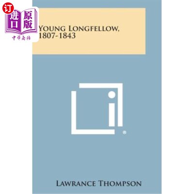 海外直订Young Longfellow, 1807-1843 年轻的朗费罗，1807-1843年