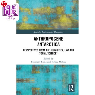 海外直订Anthropocene Antarctica: Perspectives from the Humanities, Law and Social Scienc 南极人类世：人文、法律和社