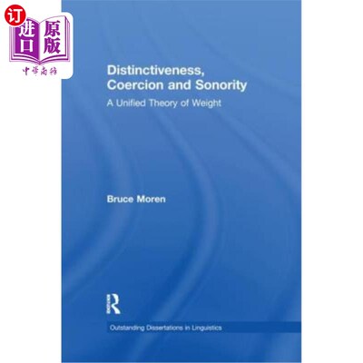 海外直订Distinctiveness, Coercion and Sonority: A Unified Theory of Weight 显著性、强迫性和响亮性:权重的统一理论