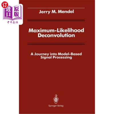 海外直订Maximum-Likelihood Deconvolution: A Journey Into Model-Based Signal Processing 更大似然反褶积：基于模型的信