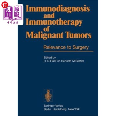 海外直订医药图书Immunodiagnosis and Immunotherapy of Malignant Tumors: Relevance to Surgery 恶性肿瘤的免疫诊断和免