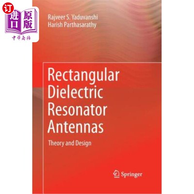 海外直订Rectangular Dielectric Resonator Antennas: Theory and Design 矩形介质谐振器天线:理论与设计