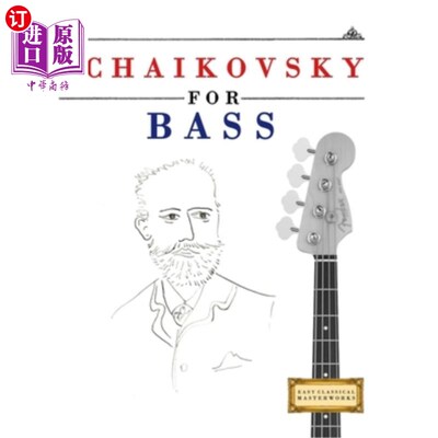 海外直订Tchaikovsky for Bass: 10 Easy Themes for Bass Guitar Beginner Book 柴可夫斯基为低音：10个简单的主题为低音吉
