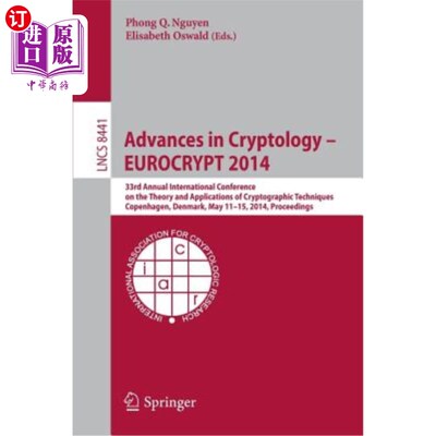 海外直订Advances in Cryptology - Eurocrypt 2014: 33rd Annual International Conference on 密码学进展- Eur