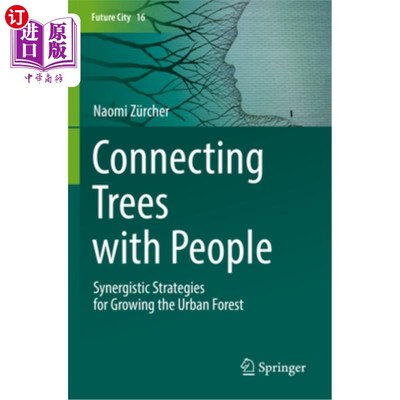海外直订Connecting Trees with People: Synergistic Strategies for Growing the Urban Fores 连接人与树：城市森林发展的