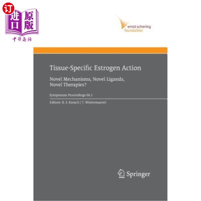 海外直订医药图书Tissue-Specific Estrogen Action: Novel Mechanisms, Novel Ligands, Novel Therapie 组织特异性雌激素作
