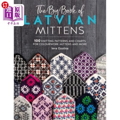 海外直订The Big Book of Latvian Mittens: 100 Knitting Patterns for Colourful Latvian Mit 拉脱维亚连指手套大书：100