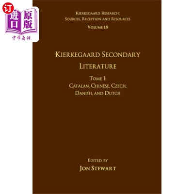 海外直订Volume 18, Tome I: Kierkegaard Secondary Literat... 第18卷，第一卷:克尔凯郭尔二手文学