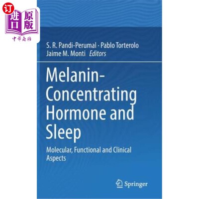 海外直订Melanin-Concentrating Hormone and Sleep: Molecular, Functional and Clinical Aspe 黑色素集中激素与睡眠:分子