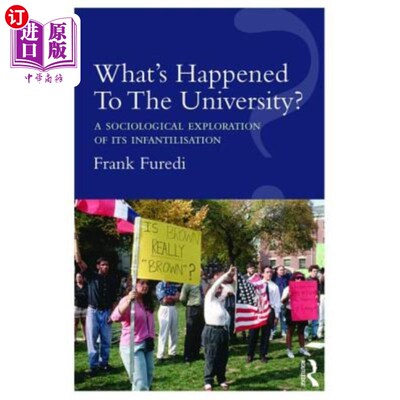 海外直订What's Happened To The University?: A sociological exploration of its infantilis 大学怎么了对其幼稚化的社会