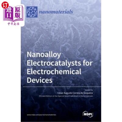 海外直订Nanoalloy Electrocatalysts for Electrochemical Devices 电化学器件用纳米合金电催化剂