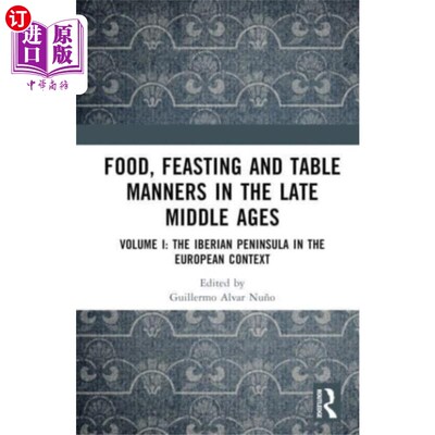 海外直订Food, Feasting and Table Manners in the Late Mid... 中世纪晚期的食物、宴会和餐桌礼仪