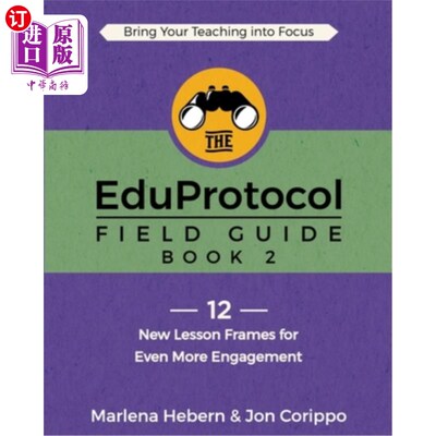 海外直订The EduProtocol Field Guide: Book 2: 12 New Lesson Frames for Even More Engageme 教育协议现场指南:书2:12个