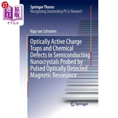 海外直订Optically Active Charge Traps and Chemical Defects in Semiconducting Nanocrystal 脉冲光探测磁共振探测半导体