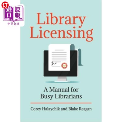 海外直订Library Licensing: A Manual for Busy Librarians 图书馆许可证：忙碌的图书馆员手册