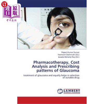 海外直订医药图书Pharmacotherapy, Cost Analysis and Prescribing patterns of Glaucoma 青光眼的药物治疗、成本分析及处
