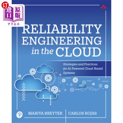 海外直订Reliability Engineering in the Cloud: Strategies and Practices for AI-Powered Cl 云中的可靠性工程：基于人工