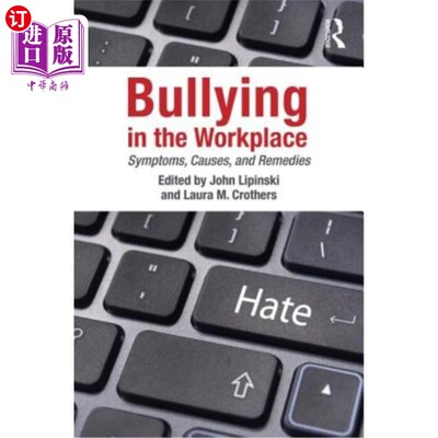 海外直订Bullying in the Workplace: Causes, Symptoms, and Remedies 职场霸凌:原因、症状和补救