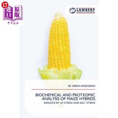 海外直订Biochemical and Proteomic Analysis of Maize Hybrids 玉米杂交种的生化和蛋白质组学分析