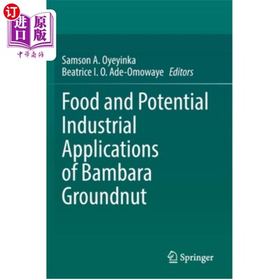 海外直订Food and Potential Industrial Applications of Bambara Groundnut 班巴拉花生的食品和潜在工业应用