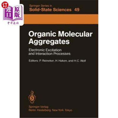 海外直订Organic Molecular Aggregates: Electronic Excitation and Interaction Processes Pr 有机分子聚集体：电子激发和