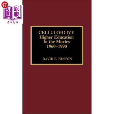 海外直订Celluloid Ivy: Higher Education in the Movies 1960-1990 赛璐珞·艾薇:电影中的高等教育1960-1990