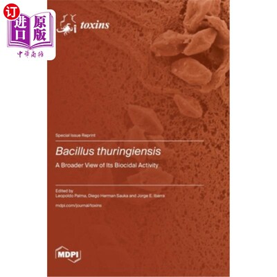 海外直订Bacillus thuringiensis: A Broader View of Its Biocidal Activity 苏云金芽孢杆菌：对其生物杀灭活性的进一步研