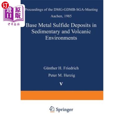 海外直订Base Metal Sulfide Deposits in Sedimentary and Volcanic Environments: Proceeding 沉积与火山环境中贱金属硫化