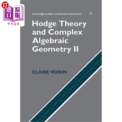 海外直订Hodge Theory and Complex Algebraic Geometry II: Volume 2 霍奇理论与复代数几何II：第2卷