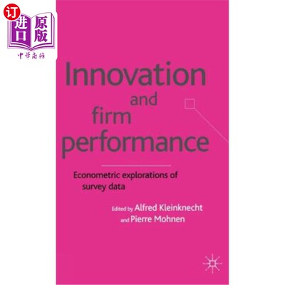 海外直订Innovation and Firm Performance: Econometric Explorations of Survey Data 创新与企业绩效:调查数据的计量经济