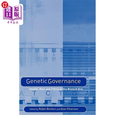 海外直订Genetic Governance: Health, Risk and Ethics in a Biotech Era 基因治理：生物技术时代的健康、风险和伦理