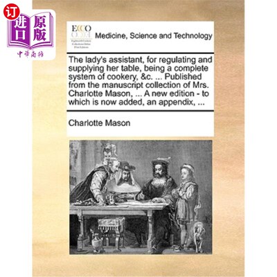 海外直订医药图书The lady's assistant, for regulating and supplying her table, being a complete s 夫人的助手，负责调