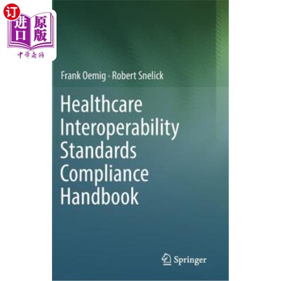 海外直订医药图书Healthcare Interoperability Standards Compliance Handbook: Conformance and Testi 医疗互操作性标准合