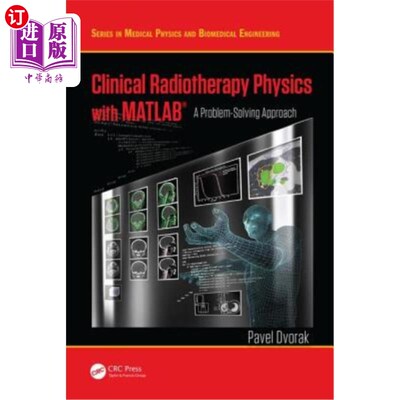 海外直订医药图书Clinical Radiotherapy Physics with MATLAB: A Problem-Solving Approach 临床放射治疗物理与MATLAB:解决
