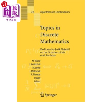 海外直订Topics in Discrete Mathematics: Dedicated to Jarik Nesetril on the Occasion of H 离散数学专题：献给贾里克·