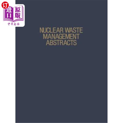 海外直订Nuclear Waste Management Abstracts 核废料管理摘要
