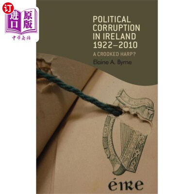 海外直订Political Corruption in Ireland 1922-2010 1922-2010年爱尔兰的政治腐败