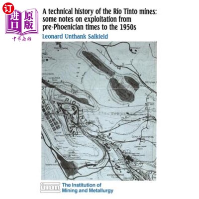 海外直订A Technical History of the Rio Tinto Mines: Some Notes on Exploitation from Pre- 力拓矿业的技术史:从前腓尼