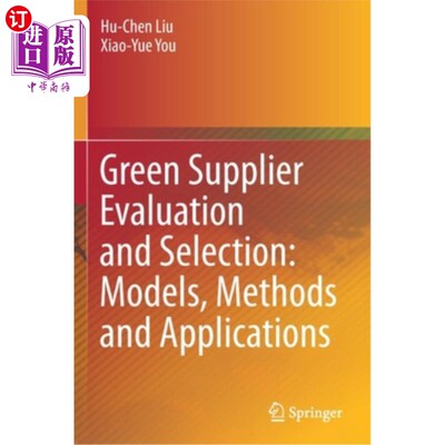 海外直订Green Supplier Evaluation and Selection: Models, Methods and Applications 绿色供应商评价与选择:模型、方法与