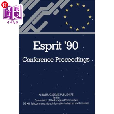 海外直订Esprit '90: Proceedings of the Annual Esprit Conference Brussels, November 12-15 1990年11月12