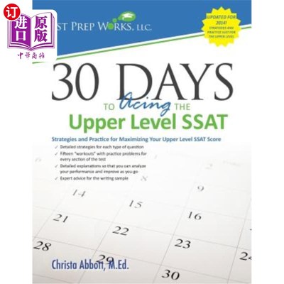 海外直订30 Days to Acing the Upper Level SSAT: Strategies and Practice for Maximizing Yo 30天来完成SSAT