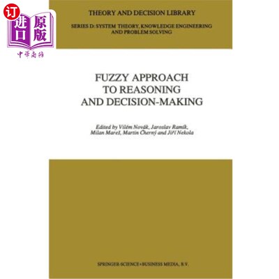 海外直订Fuzzy Approach to Reasoning and Decision-Making: Selected Papers of the Internat 推理和决策的模糊方法：在Be