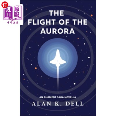 海外直订The Flight of the Aurora: An Augment Saga Novella 《奥罗拉的飞行:增强传奇中篇小说》