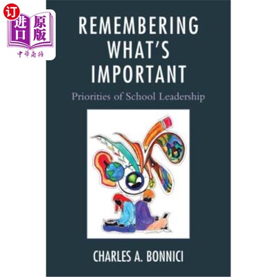 海外直订Remembering What's Important: Priorities of School Leadership 记住什么是重要的：学校领导的优先事项