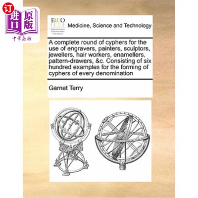海外直订医药图书A Complete Round of Cyphers for the Use of Engravers, Painters, Sculptors, Jewel 一个完整的一轮密码