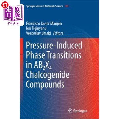 海外直订Pressure-Induced Phase Transitions in Ab2x4 Chalcogenide Compounds Ab2x4硫系化合物的压力诱导相变